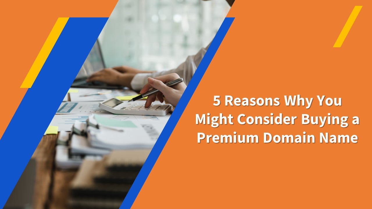 5 Reasons To Buy A Premium Domain Name - Domain Auctions Malaysia